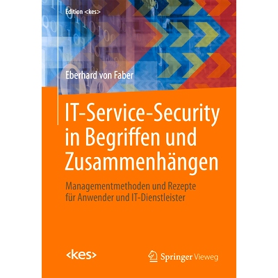 预订 IT-Service-Security in Begriffen und Zusammenhängen: Managementmethoden und Rezepte für Anwender und IT-Dienstlei