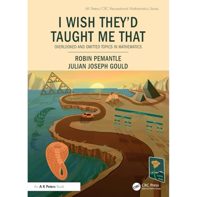 预订 I Wish They’d Taught Me That: Overlooked and Omitted Topics in Mathematics 我真希望他们教过我这些：被忽视与遗漏的