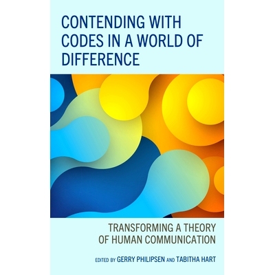 预订 Contending with Codes in a World of Difference: Transforming a Theory of Human Communication 在差异的世界中与密码抗