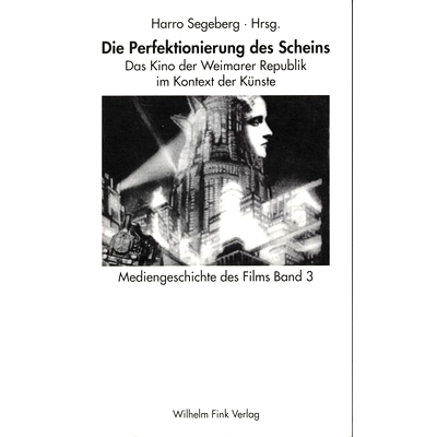 预订 Die Perfektionierung des Scheins: Das Kino der Weimarer Republik im Kontext der Künste 外观的*：艺术背景下的魏