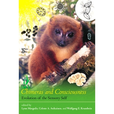 预订 Chimeras and Consciousness: Evolution of the Sensory Self 嵌合体与意识：感觉自我的进化: 9780262515832