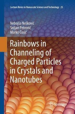 【预订】Rainbows in Channeling of Charged Particles in Crystals and Nanotubes