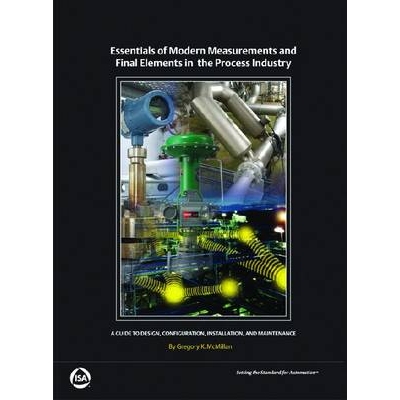 预订 Essentials of Modern Measurements and Final Elements in the Process Industry A Guide to Design, Configuration, Inst