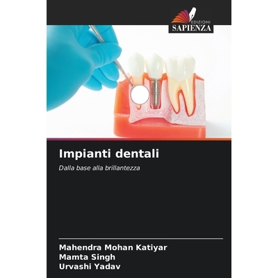 预订 Impianti dentali: Dalla base alla brillantezza. DE: 9786209223679