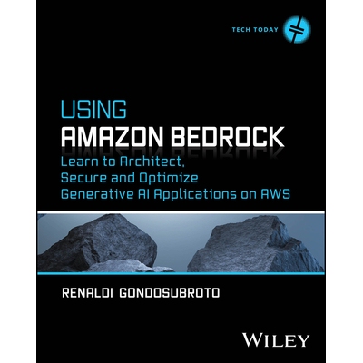 预订 Using Amazon Bedrock Learn to Architect, Secure and Optimize Generative AI Applications on Aws Amazon Bedrock 实战