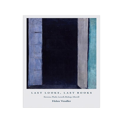 预售 Last Looks, Last Books: Stevens, Plath, Lowell