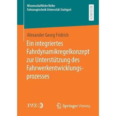 预订 Fridrich, Ein integriertes Fahrdynamikregelkonzept zur Unterstützung des Fahrwerkentwicklungsprozesses (Wissenscha