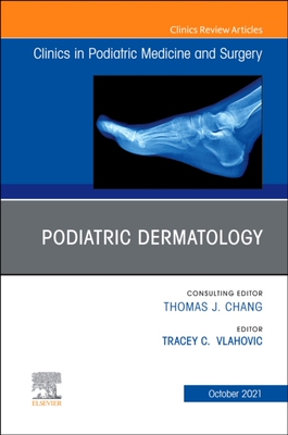 【预订】Podiatric Dermatology, An Issue of Clinics in Podiatric Medicine and Surgery 9780323987714