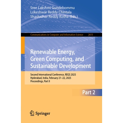 预订 Renewable Energy, Green Computing, and Sustainable Development Second International Conference, REGS 2025, Hyderaba