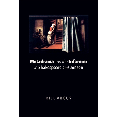 预订 Metadrama and the Informer in Shakespeare and Jonson: 9781474431606