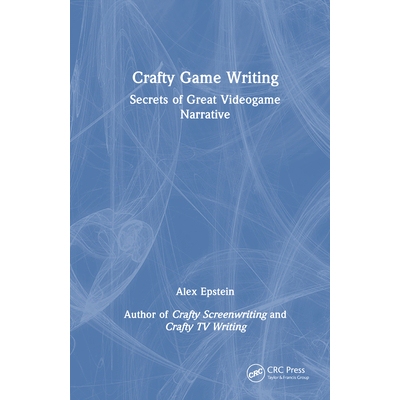 预订 Crafty Game Writing Secrets of Great Videogame Narrative 巧妙的游戏写作：*视频游戏叙事秘诀 9781032963242