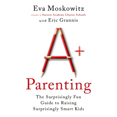 预订 A+ Parenting: The Surprisingly Fun Guide to Raising Surprisingly Smart Kids