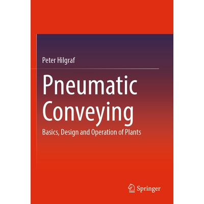预订 Pneumatic Conveying Basics, Design and Operation of Plants 气力输送：设备的基础、设计与运作 9783662672259