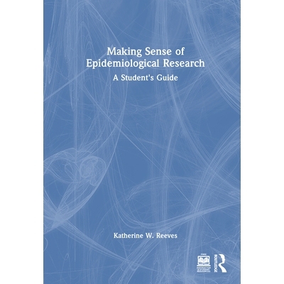 预订 Making Sense of Epidemiological Research: A Student’s Guide 解读流行病学研究：学生指南: 9781032766751