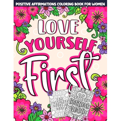 预订 Positive Affirmations Coloring Book for Women: Love Yourself First! A Stress Relieving, Relaxation and Inspirationa