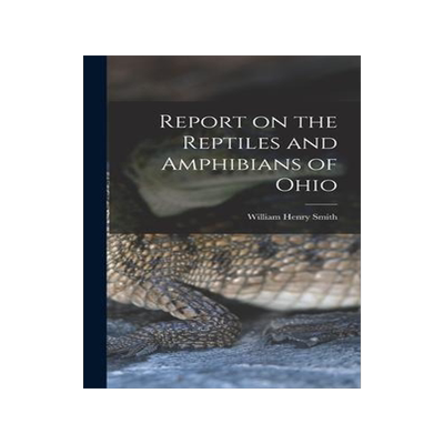 [预订]Report on the Reptiles and Amphibians of Ohio 9781017205558