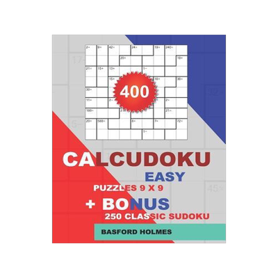 [预订]400 CalcuDoku EASY puzzles 9 x 9 + BONUS 250 classic sudoku: Sudoku easy puzzles and classic Sudoku  9781724090003