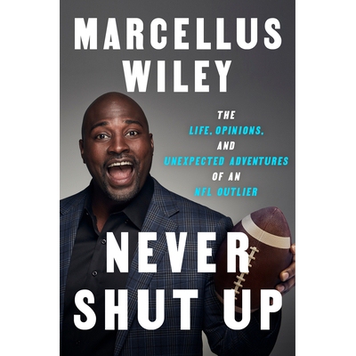 预订 Never Shut Up: The Life, Opinions, and Unexpected Adventures of an NFL Outlier: 9781524743222
