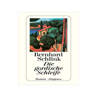 德文原版 快刀斩乱麻 Die Gordische Schleife 本哈德·施林克 Bernhard Schlink 德语推理小说奖葛劳斯奖