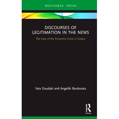 预订 Discourses of Legitimation in the News: The Case of the Economic Crisis in Greece 新闻合法化论述：以希腊经济危机为