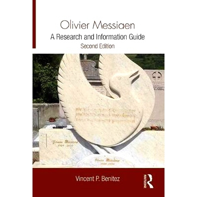 预订 Olivier Messiaen: A Research and Information Guide 奥利维尔·梅西安：研究与信息指南: 9781138106505