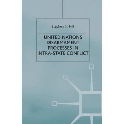 预订 United Nations Disarmament Processes in Intra-State Conflict: 9781349426553