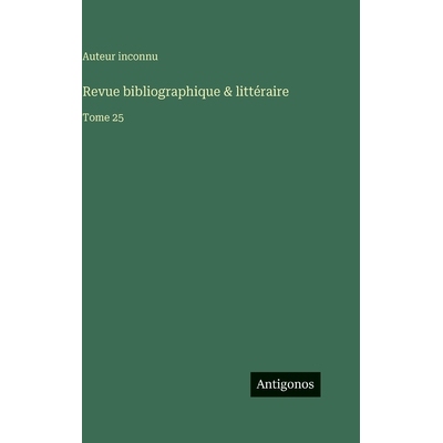 预订 Revue bibliographique & littéraire: Tome 25: 9783563775752