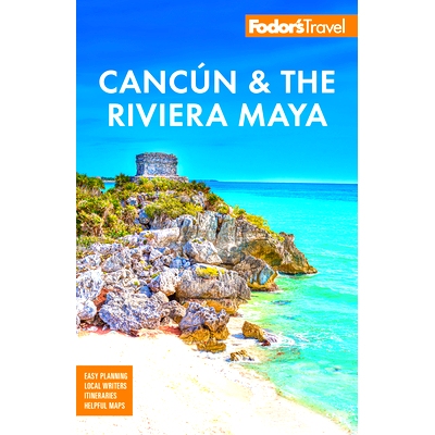 预订 Fodor’s Cancun & the Riviera Maya: With Tulum, Cozumel, and the Best of the Yucatán 福多的坎昆和里维埃拉玛雅: 978