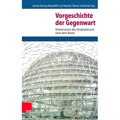 预订 Vorgeschichte der Gegenwart: Dimensionen des Strukturbruchs nach dem Boom 现在的史前史.繁荣后结构性断裂的维度: 9783
