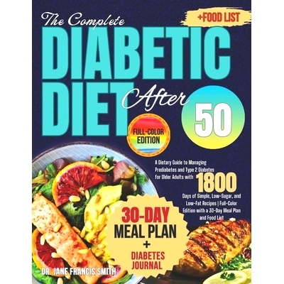 预订 The Complete Diabetic Diet After 50: A Dietary Guide to Managing Prediabetes and Type 2 Diabetes for Older Adults w