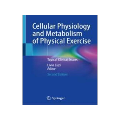 [预订]Cellular Physiology and Metabolism of Physical Exercise: Topical Clinical Issues 9783031271915