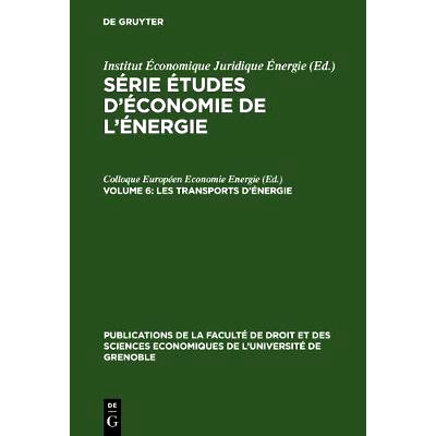 预订 Les Transports d’Énergie: Techniques nouvelles et conséquences économiques. Travaux du Colloque Européen d’Ec