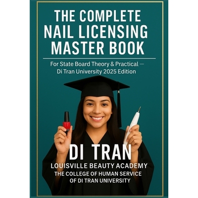 预订 The Complete Nail Licensing Master Book: For State Board Theory & Practical - Di Tran University 2025 Edition 50 Ch