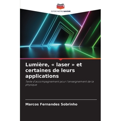 预订 Lumière, « laser » et certaines de leurs applications: Texte d’accompagnement pour l’enseignement de la physiq