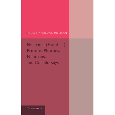 预订 Electrons (+ and -), Protons, Photons, Neutrons, and Cosmic Rays 电子（+ 和 -）、质子、光子、中子和宇宙射线 9781107