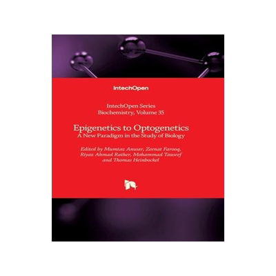 [预订]Epigenetics to Optogenetics - A New Paradigm in the Study of Biology 9781838809935