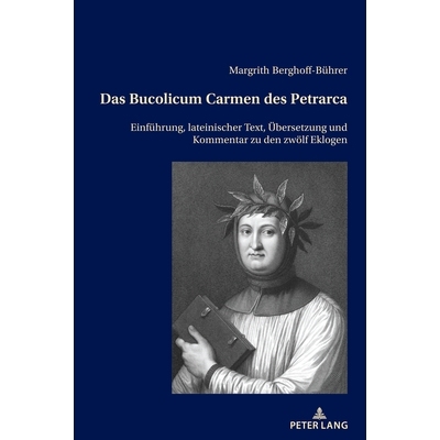 预订 Das Bucolicum Carmen des Petrarca: Einführung, lateinischer Text, Übersetzung und Kommentar zu den zwölf Eklogen
