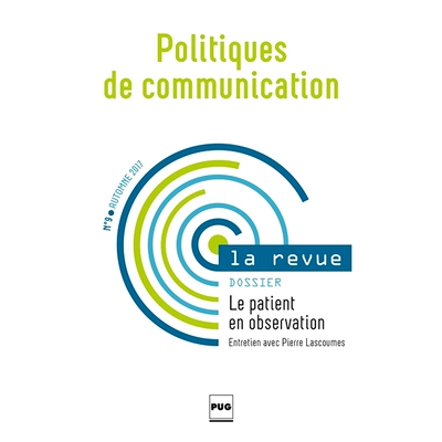 预订 Politiques de communication, la revue, n° 9. Le patient en observation : entretien avec Pierre Lascoumes 沟通政策