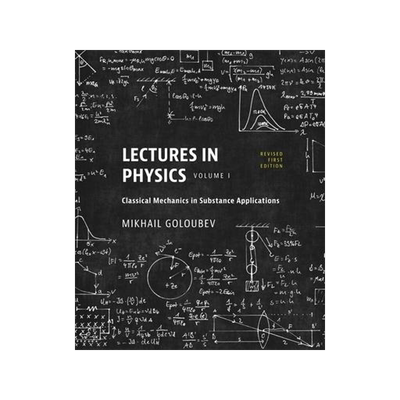 [预订]Lectures in Physics, Volume I: Classical Mechanics in Substance Applications 9798823310154