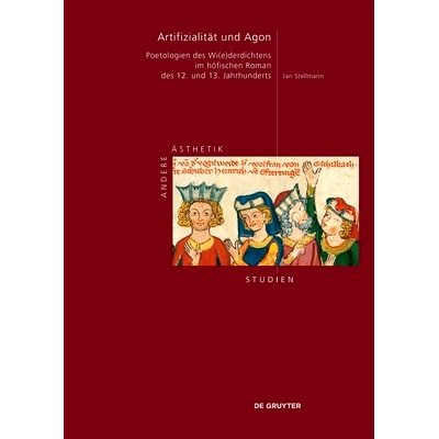 预订 Artifizialität und Agon: Poetologien des Wi(e)derdichtens im höfischen Roman des 12. und 13. Jahrhunderts: 978311