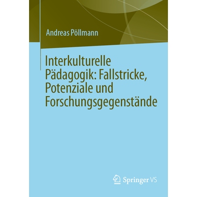 预订 Interkulturelle Pädagogik: Fallstricke, Potenziale Und Forschungsgegenstände 9783658505967