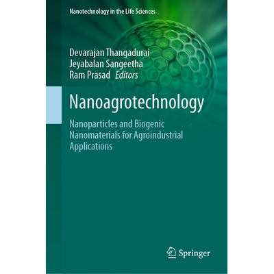 预订 Nanoagrotechnology Nanoparticles and Biogenic Nanomaterials for Agroindustrial Applications 纳米农艺技术：农业工业
