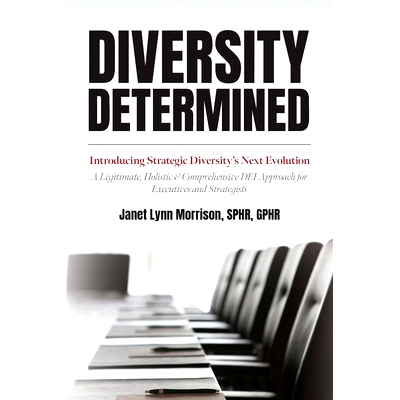预订 Diversity Determined: Introducing Strategic Diversity’s Next Evolution - A Legitimate, Holistic, & Comprehensive D