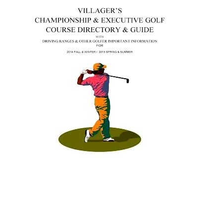 预订 Villager’s Championship & Executive Golf Course Directory & Guide: 9781496169198