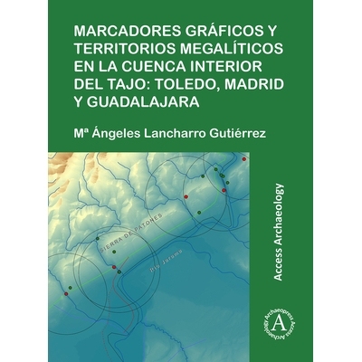 预订 Marcadores gráficos y territorios megalíticos en la Cuenca interior del Tajo: Toledo, Madrid y Guadalajara 塔古斯