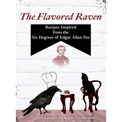 预订 The Flavored Raven: Recipes Inspired from the Six Degrees of Edgar Allan Poe 9781967407057