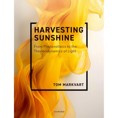 预订 Harvesting Sunshine From Photovoltaics to the Thermodynamics of Light 收获阳光：从光伏技术到光热力学 9780198909231