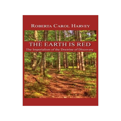 [预订]The Earth Is Red: The Imperialism of the Doctrine of Discovery 9781632934055