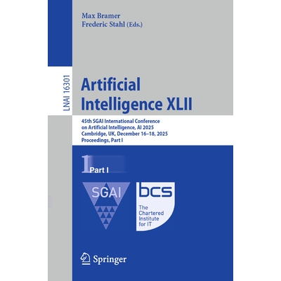 预订 Artificial Intelligence XLII: 45th SGAI International Conference on Artificial Intelligence, AI 2025, Cambridge, UK