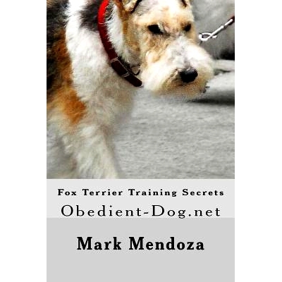 预订 Fox Terrier Training Secrets: Obedient-Dog.net: 9781507678190